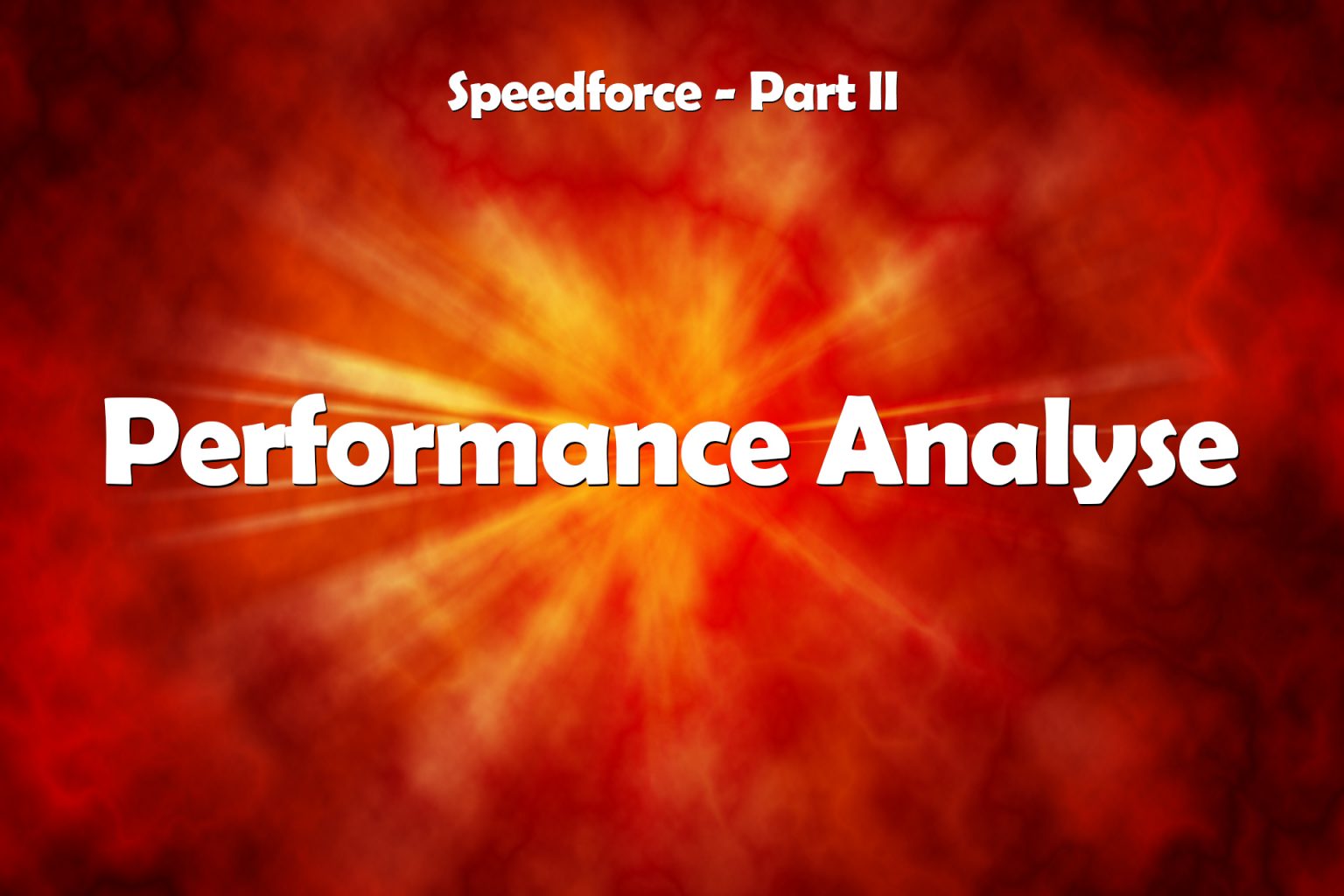 Speedforce – Pt. II: Performance Analyse - Internet Halunken