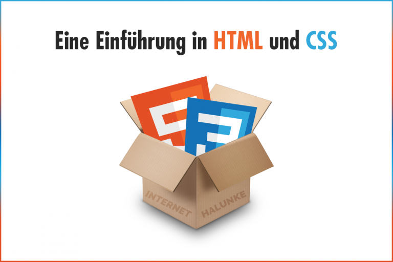 Eine Einführung in HTML und CSS - Internet Halunken