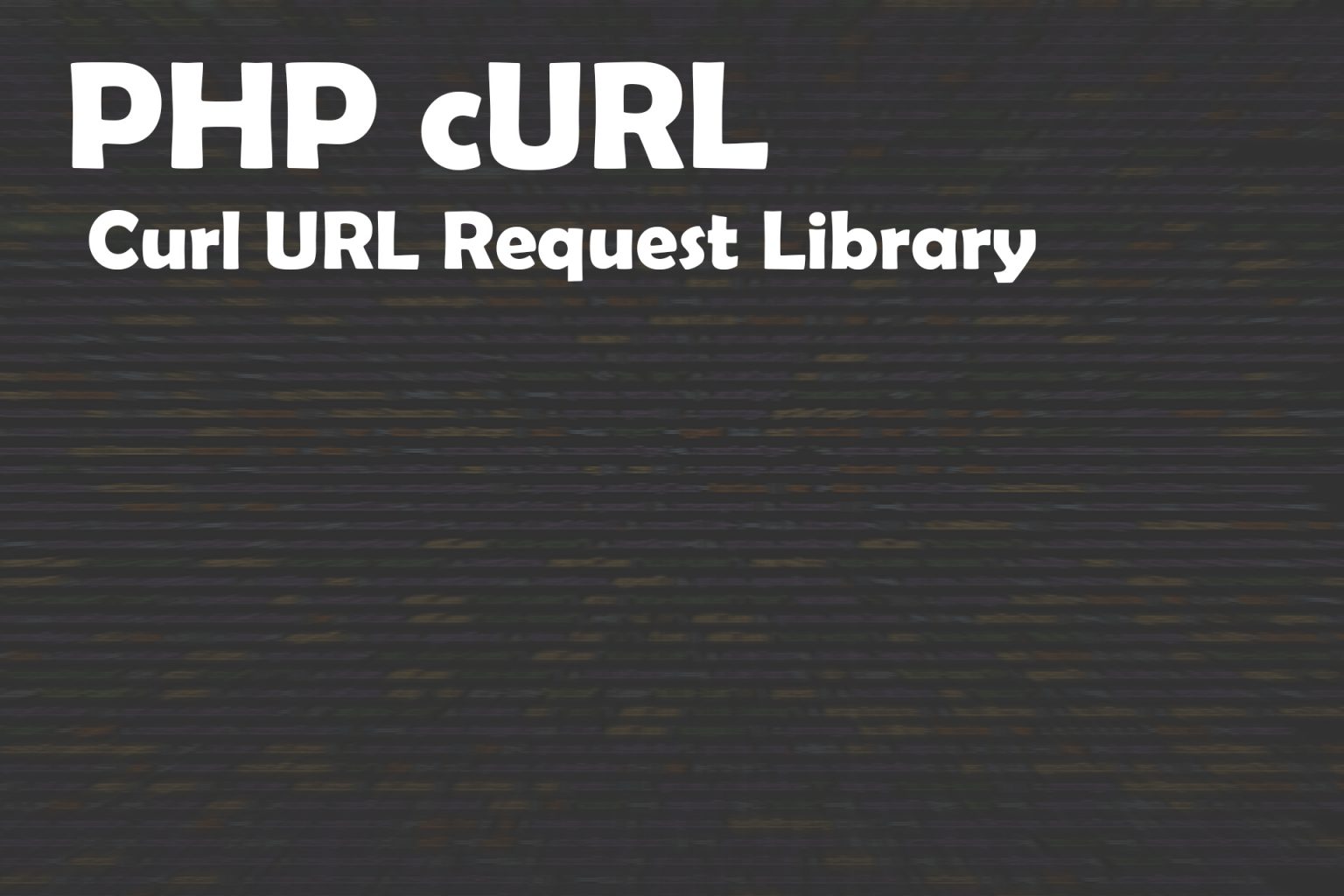 PHP cURL - Eine kurze Einführung - Internet Halunken